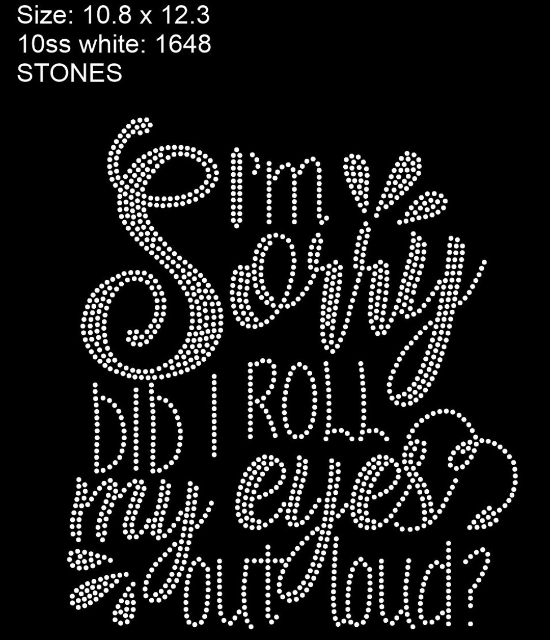 Instant Download SVG Rhinestone Template Sorry Did I Roll My Eyes - Etsy