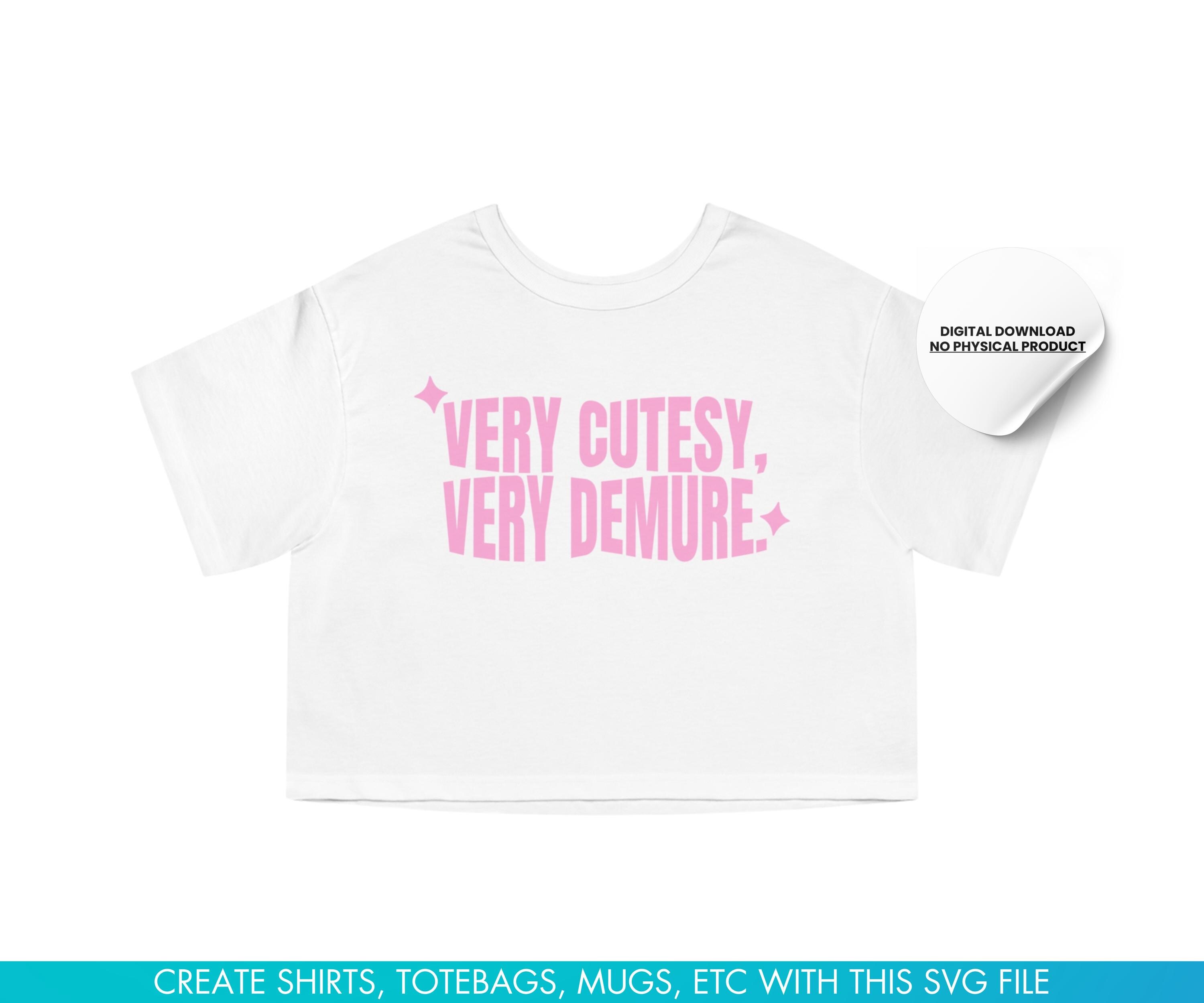 Demure SVG, Very Cutesy Very Demure SVG, Very Demure PNG, Trendy Funny ...
