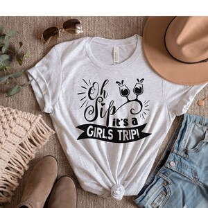 Oh Sip Its a Girls Trip T-shirt, Girls Trip T-shirt, Girls Trip Tee, Womens T-shirt, Ladies Tees ...