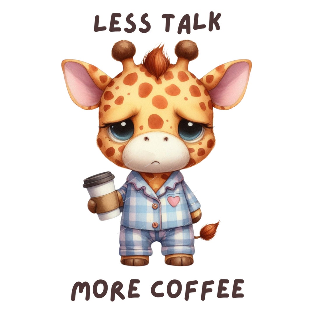 Watercolor Grumpy Coffee Giraffe Clipart, PNG Grumpy Animal Clipart, Less Talk, More Coffee ...