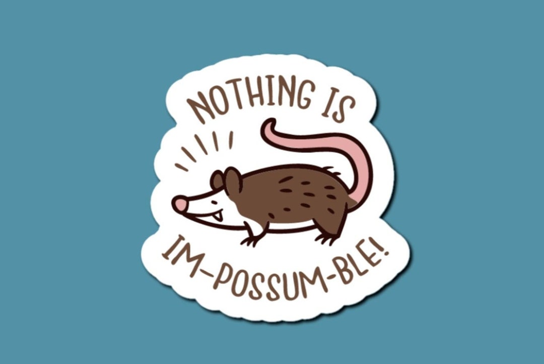 Nothing is Im-possum-ble! | Funny Animal Sticker | Lapop Sticker ...
