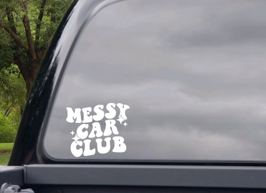 Messy Car Club Car Decal Funny Car Decal Messy Car Decal Funny Decal - Etsy