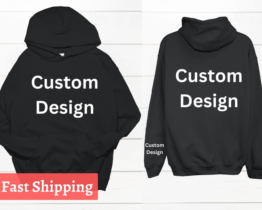 Custom Front, Back, and Sleeve Hoodie, Custom Designs or Text Front ...
