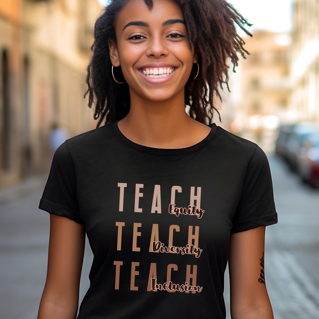 Teach Equity Inclusion Diversty Shirt, Diversity T-shirt, Diversity ...