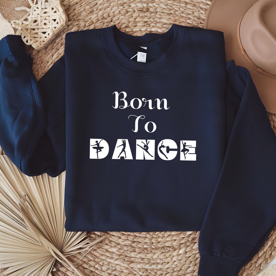 Born to Dance Sweatshirt/hoodie, Dance Team Apparel, Competitive Dance ...
