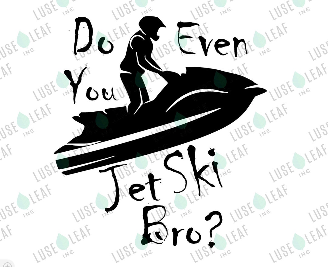 Do You Even Jet Ski Bro? Vinyl Sticker Decal - Etsy