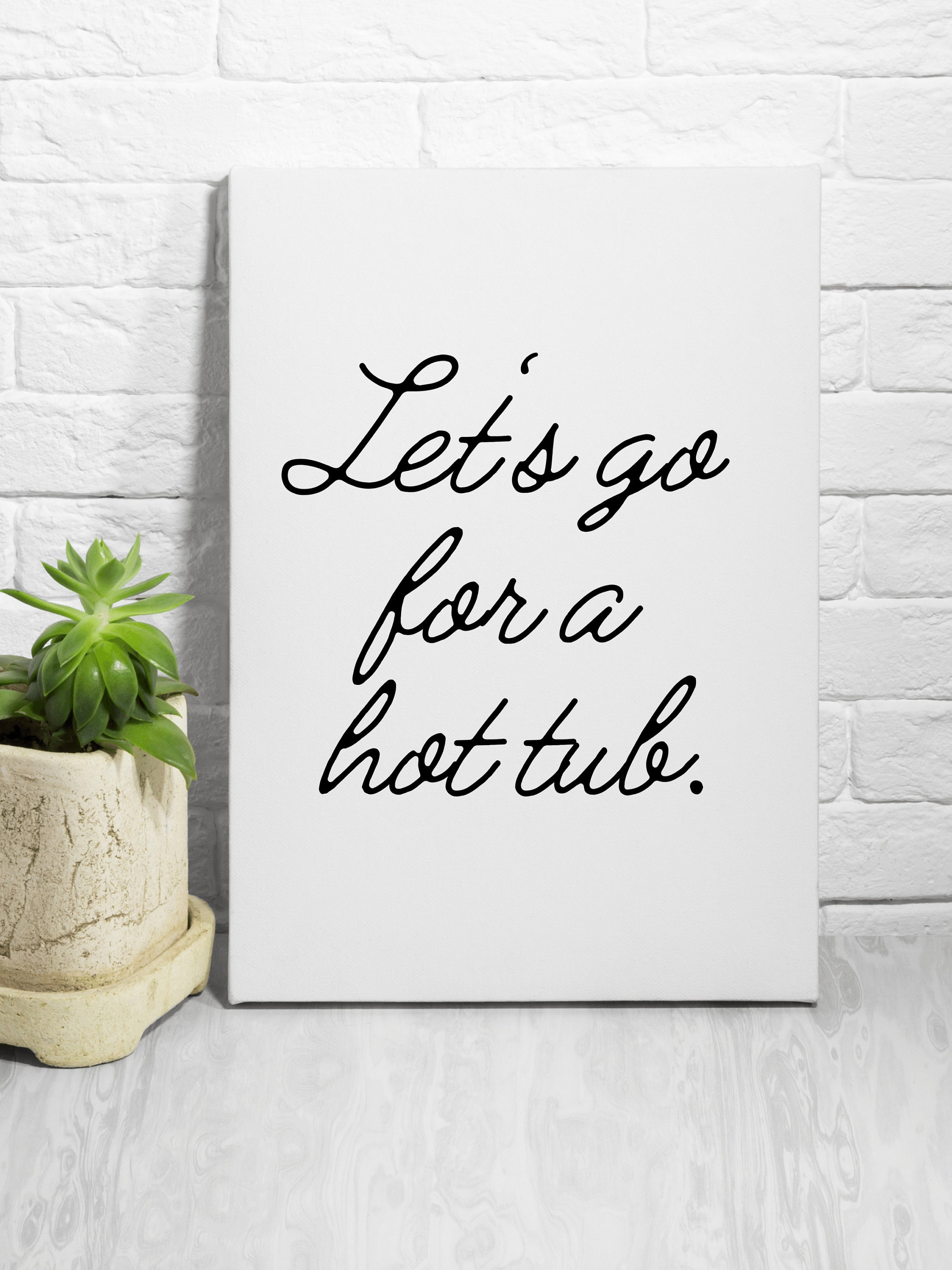 Hot Tub Sign, Hot Tub Sign Printable, Let's Go for A Hot Tub, Instant ...