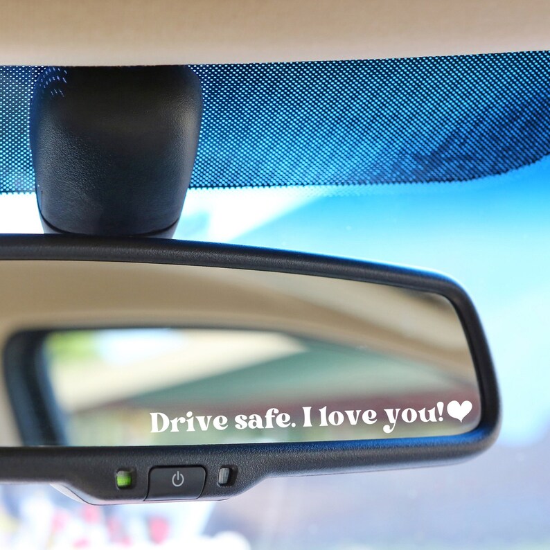 Drive Safe I Love You Decal Sticker Small Vinyl Decal for Car Mirror - Etsy