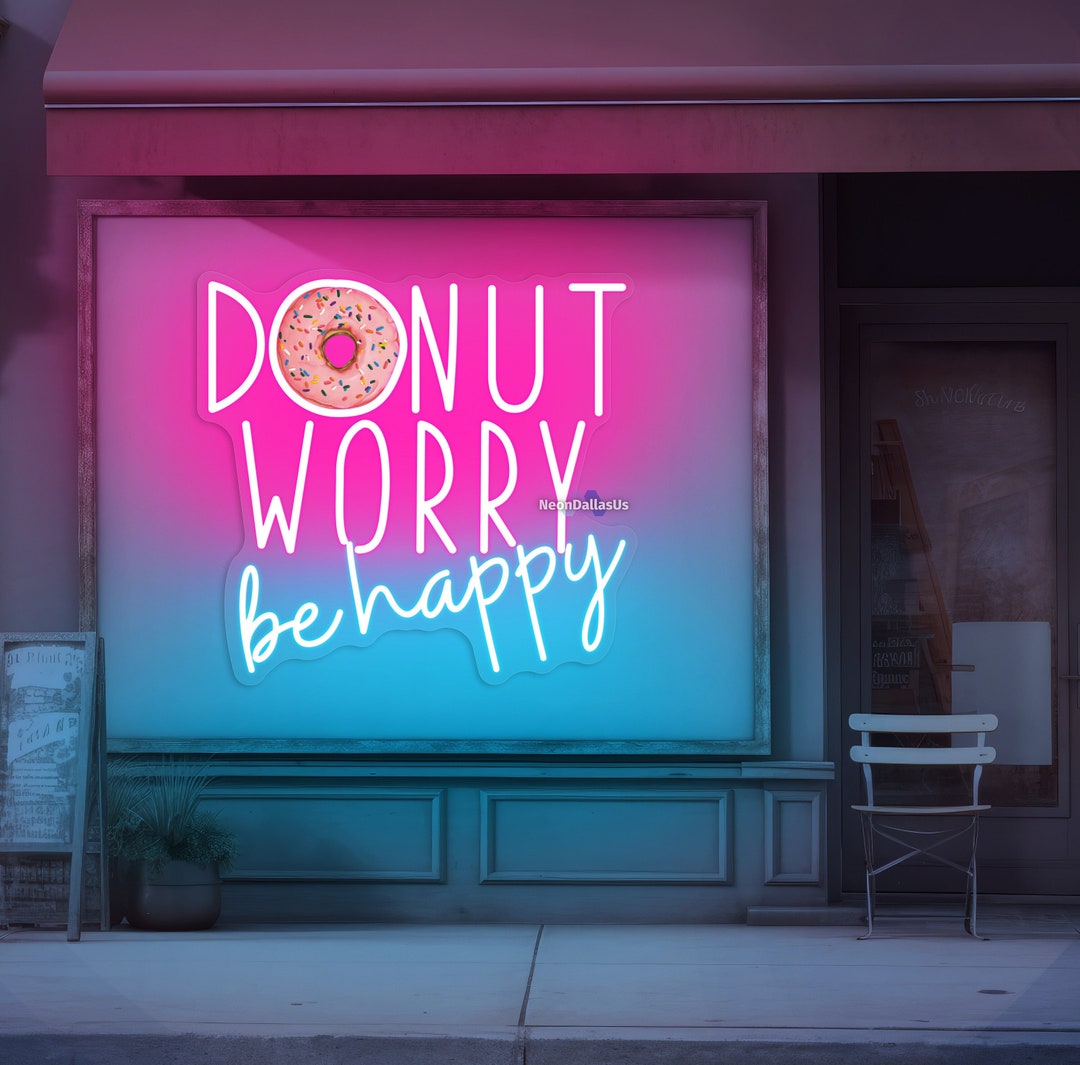 Donut Worry Be Happy Neon Sign Donut Neon Light Donut Led Light Donut ...