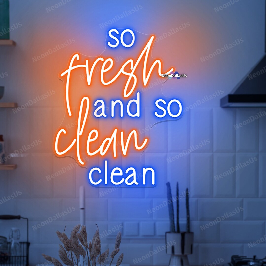 So Fresh and so Clean Clean Neon Sign so Fresh and so Clean Clean Led ...