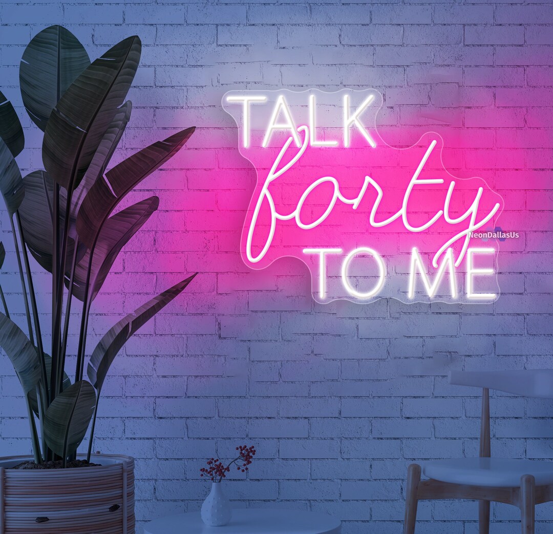 Talk Forty to Me Sign 40th Neon Sign Birthday Decorations Gifts for Her ...