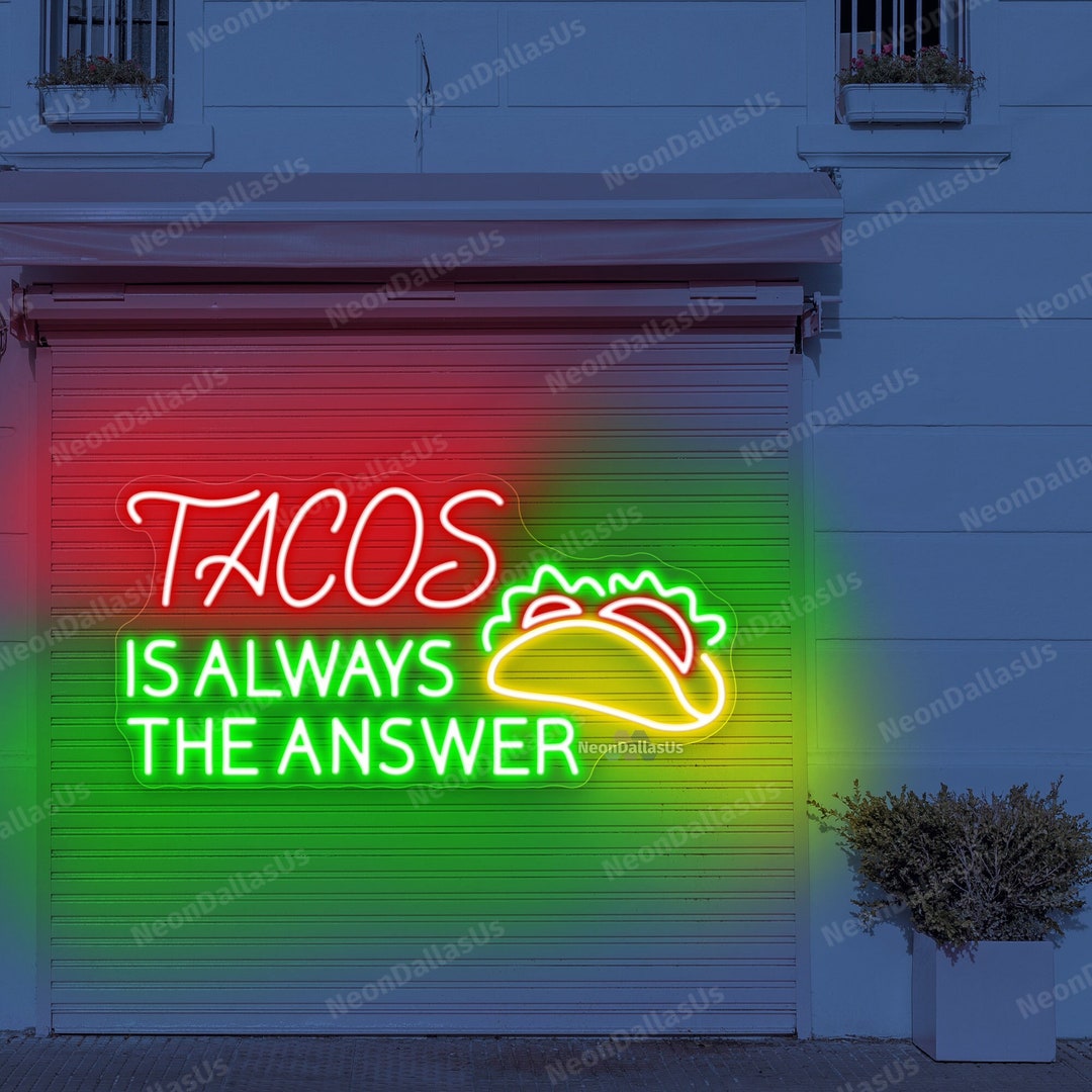 Tacos is Always the Answer Neon Sign Tacos Neon Light Tacos Led Light ...