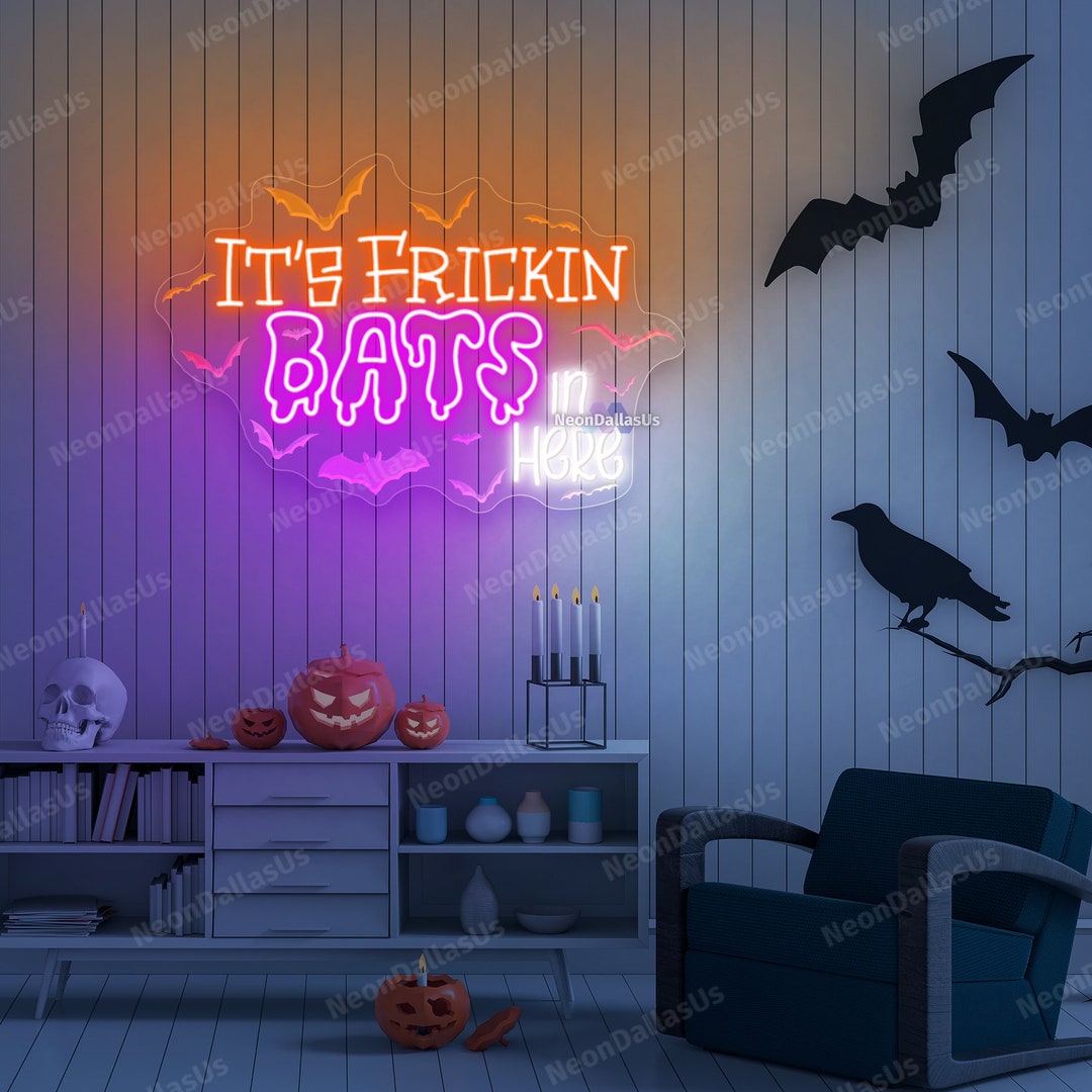 It’s Frickin Bats in Here Halloween Neon Sign Halloween Decor Outdoor ...