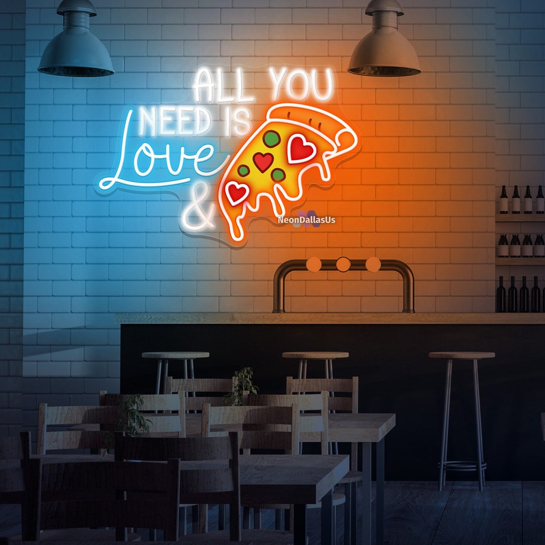 All You Need is Love and Pizza Neon Sign Open Pizza LED Sign Pizza Neon ...