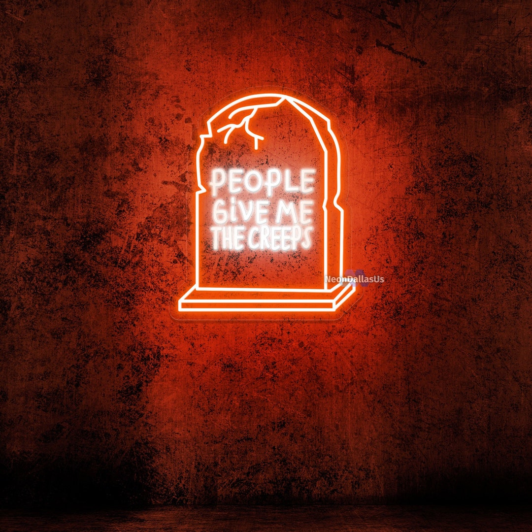 People Gives Me the Creeps Sign Halloween Neon Sign Tombstone Halloween ...