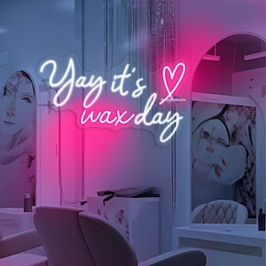 Yay It's Wax Day Neon Sign Wax Day Led Light Custom Wax Room LED Neon ...