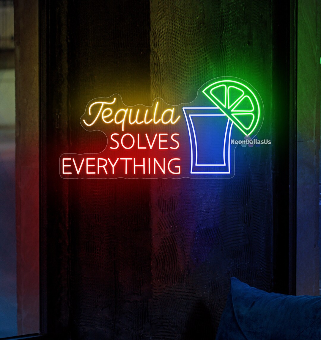 Tequila Solve Everything Neon Sign Tequila LED Sign Tequila Neon Light ...