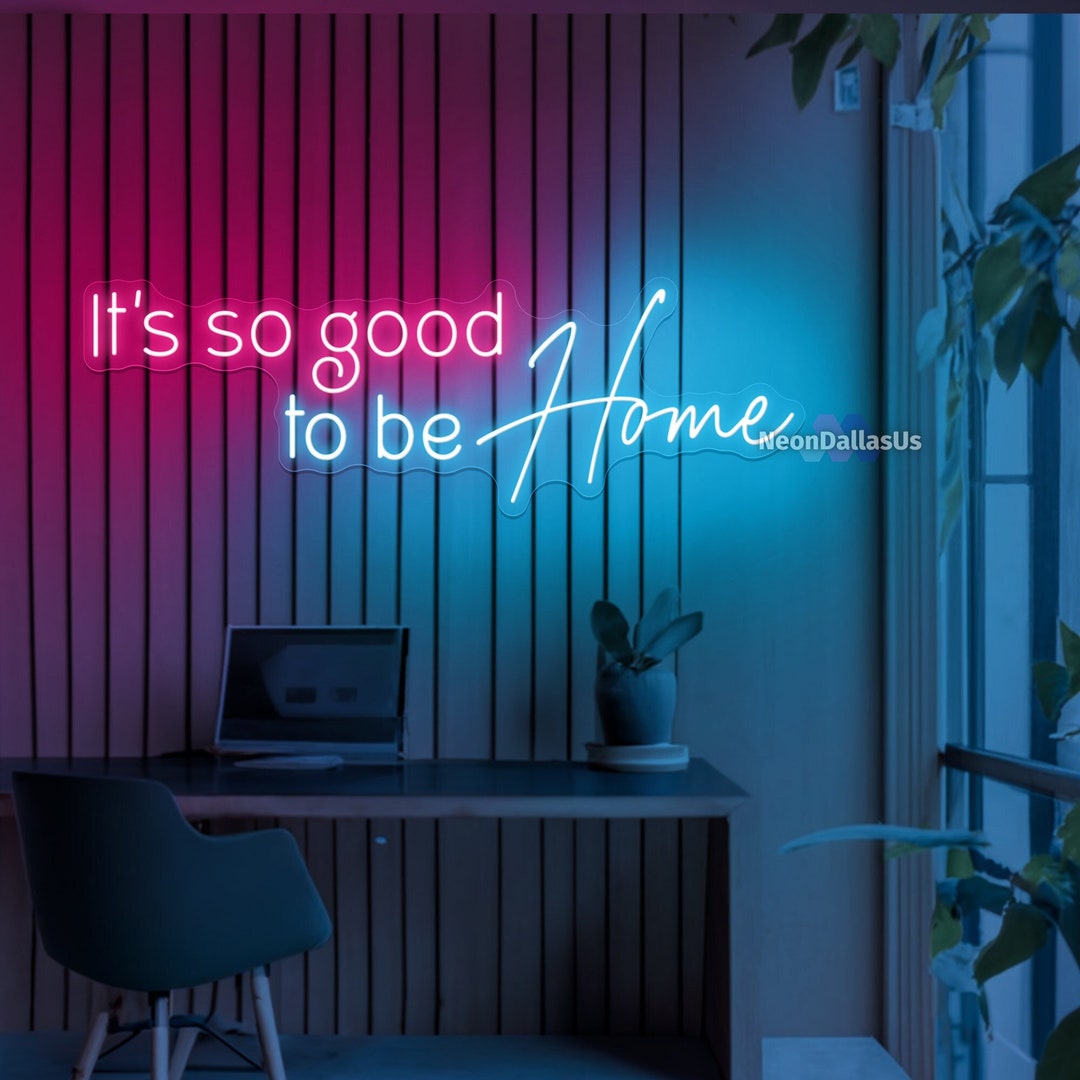 It's so Good to Be Home Neon Sign Led It's so Good to Be Home Led Sign ...
