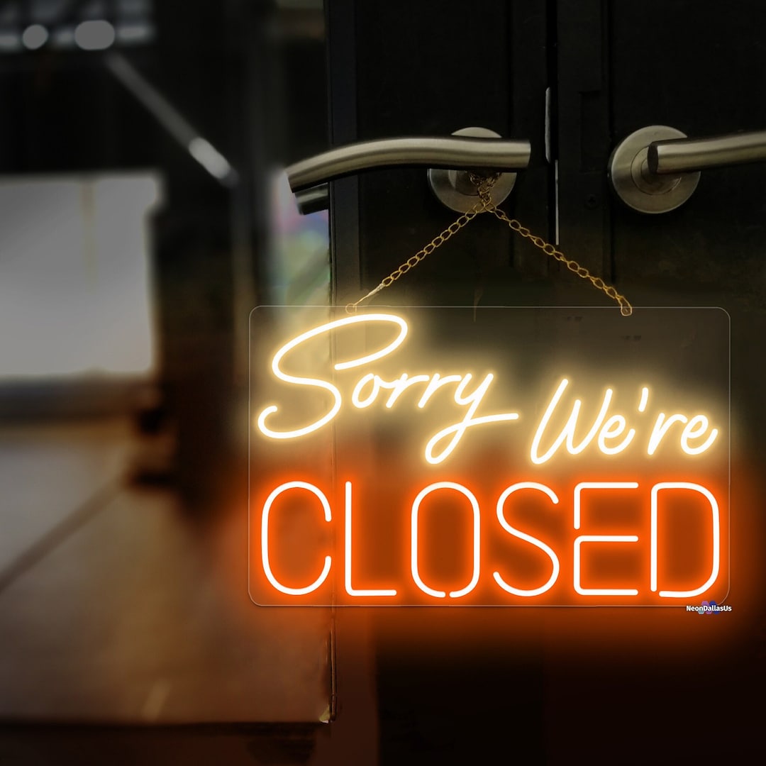 Close Neon Sign Sorry We’re Closed Neon Sign Close Business Led Sign ...