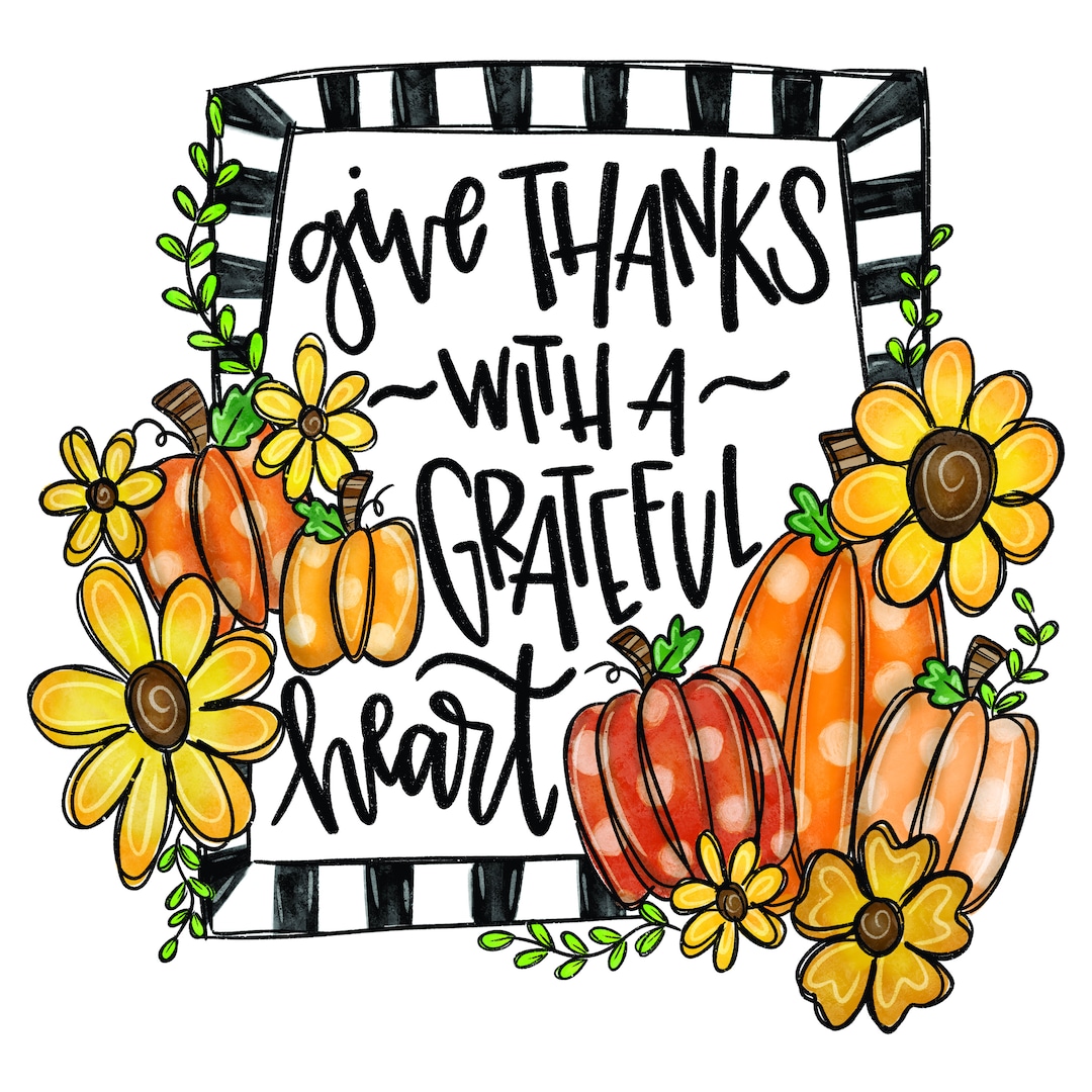 Give Thanks With a Grateful Heart PNG Sublimation Download Hand Drawn ...