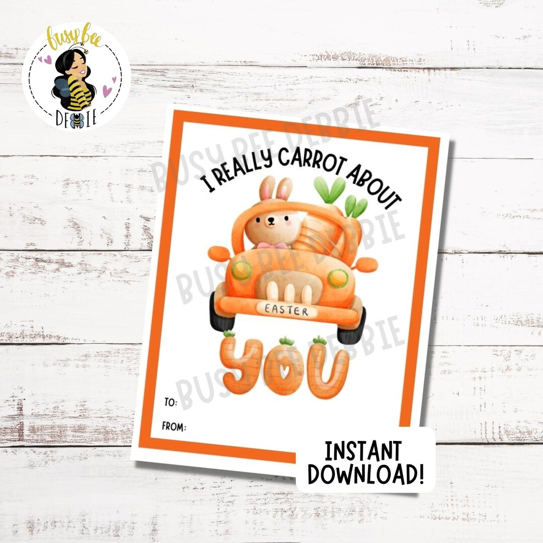 Printable Easter Bunny Cards Easter Bunny Tags I Carrot About You Cute ...