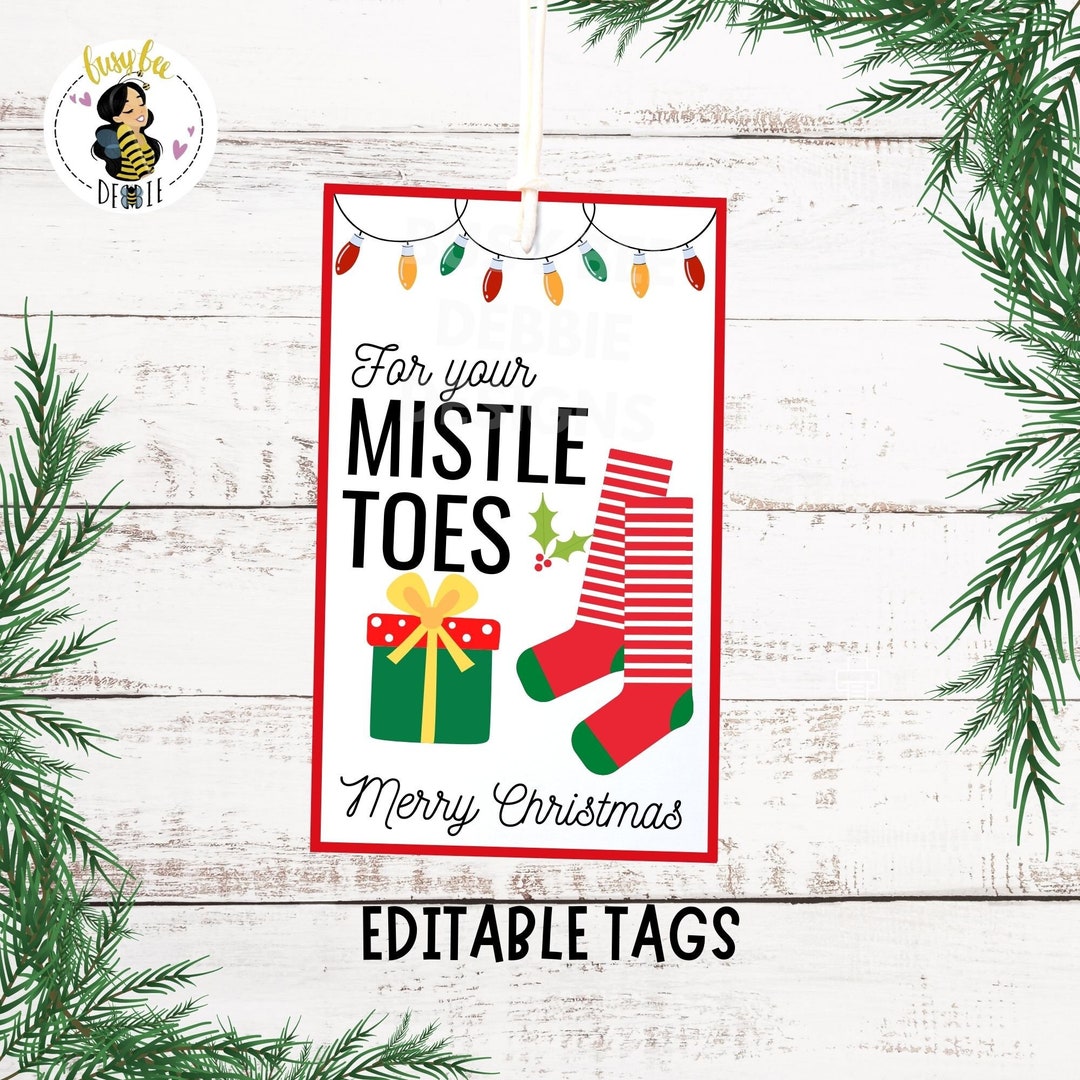 Editable Christmas Tags for Your Mistle Toes | Sock Gift Tag Printable ...