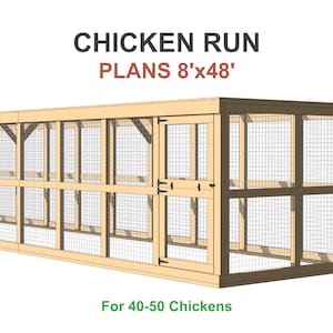 Large Chicken Run Plans 8x48: DIY Chicken Pen for 40-50 Chickens (PDF ...