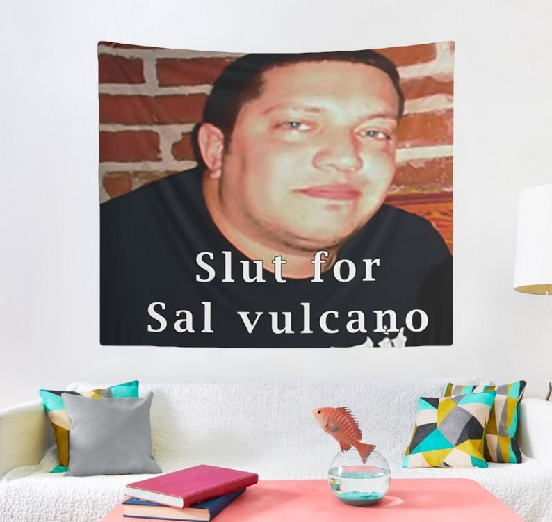 Slut for Sal Vulcano - Impractical Jokers Funny Tapestry, Hostel Dorm ...