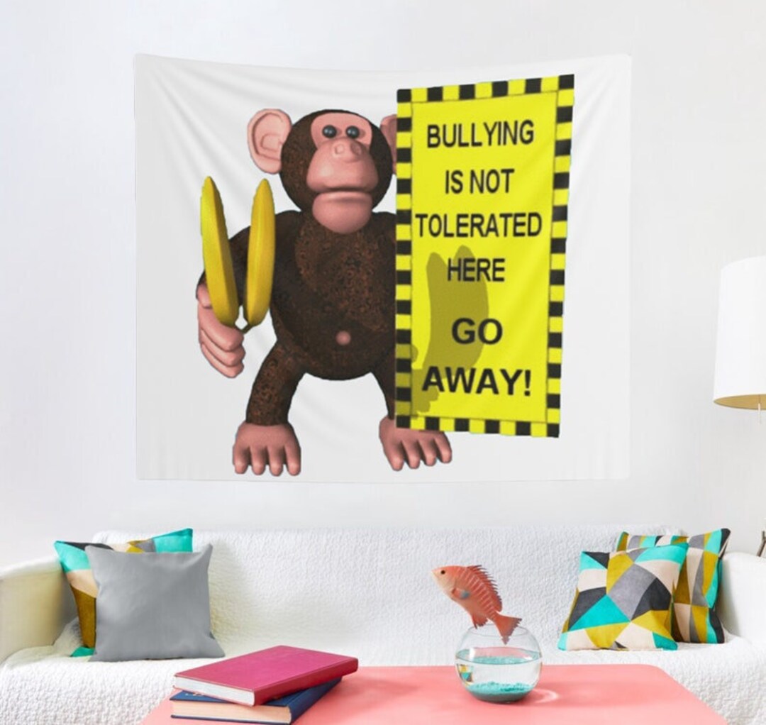 Bullying is Not Tolerated Here Monkey Meme Tapestry, College Room ...