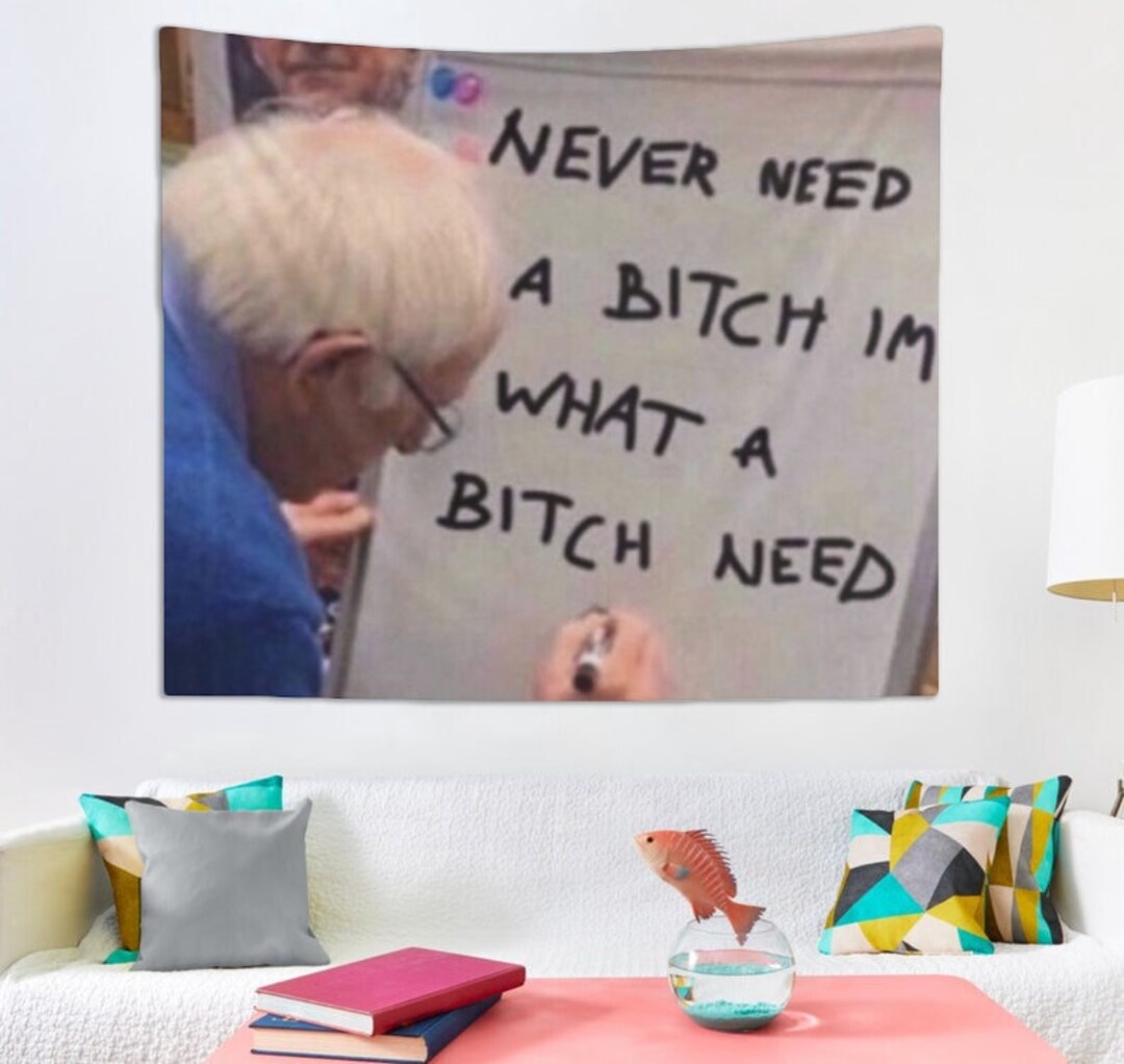 Never Need A Bitch Im What A Bitch Needs Tapestry, Hostel Dorm Decor ...