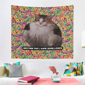 Brother May I Have Some Loops - Cat Meme Tapestry, College Room ...