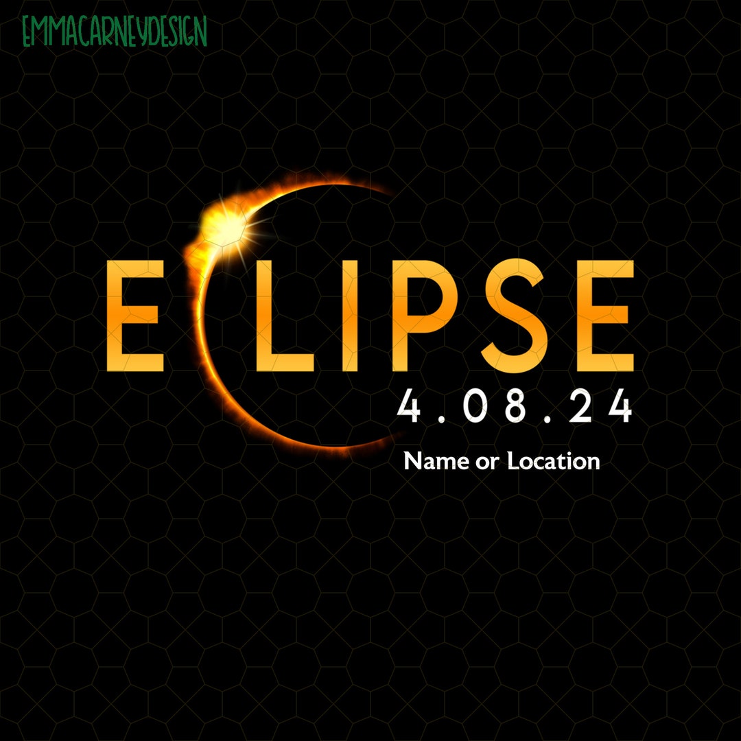 Custom Name Solar Eclipse April 8 2024 Png, Total Solar Eclipse Png ...