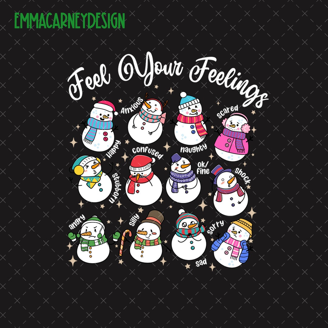 Feel Your Feeling Snowman Png Mental Health Christmas Png - Etsy