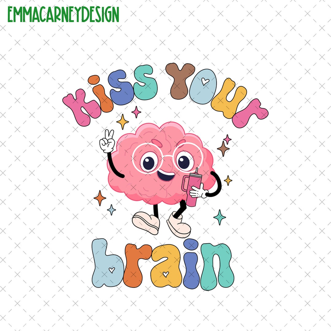 Kiss Your Brain Png, Sped Teacher Png, Special Education Png, Groovy ...