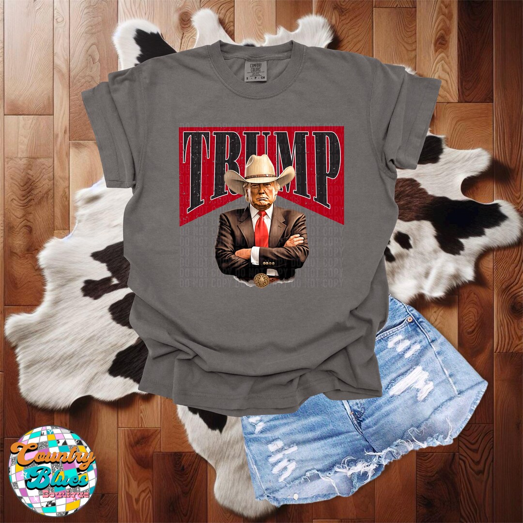 Cowboy Trump Western Outlaw Country 2024 MAGA DTF Comfort Color Shirt ...