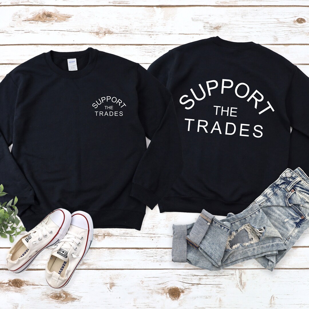 Support the Trades Sweatshirt Trade Graphic Shirt Mechanic Tshirt ...