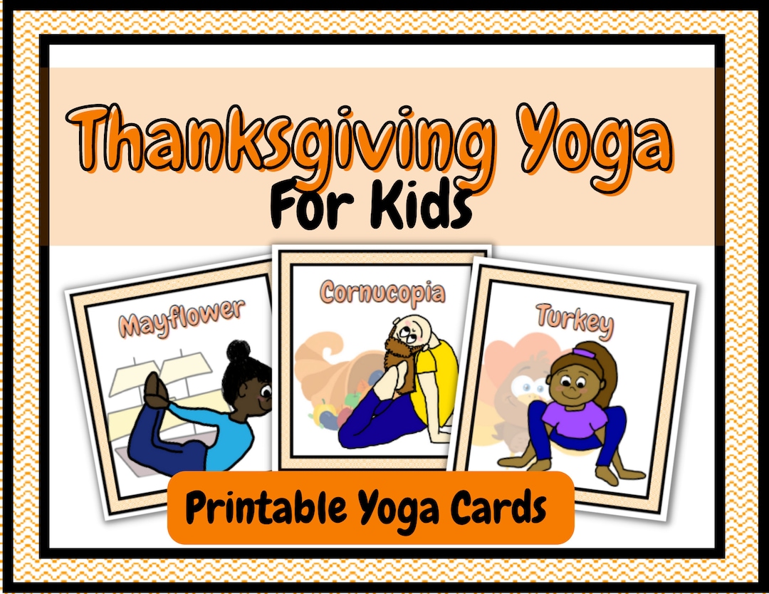 Thanksgiving Yoga for Kids- Printable Yoga Cards - Etsy