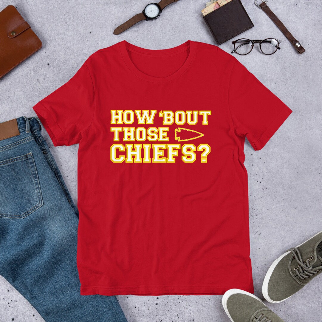 Kansas City Chiefs - How 'bout Those Chiefs - Red Friday - Unisex T ...