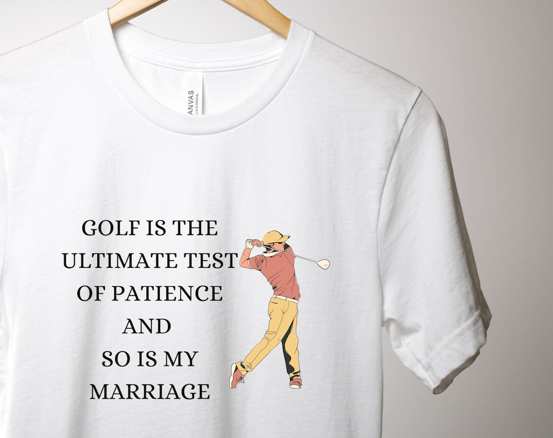 Funny Golf Shirt, Funny Golf Sayings Tee Shirts, Golf is the Ultimate ...
