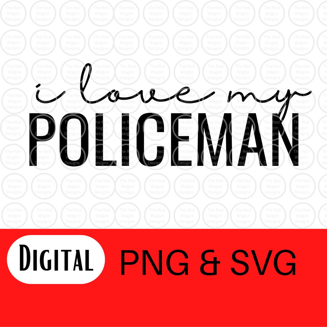 I Love My Policeman SVG PNG Digital Download Sublimation File - Etsy