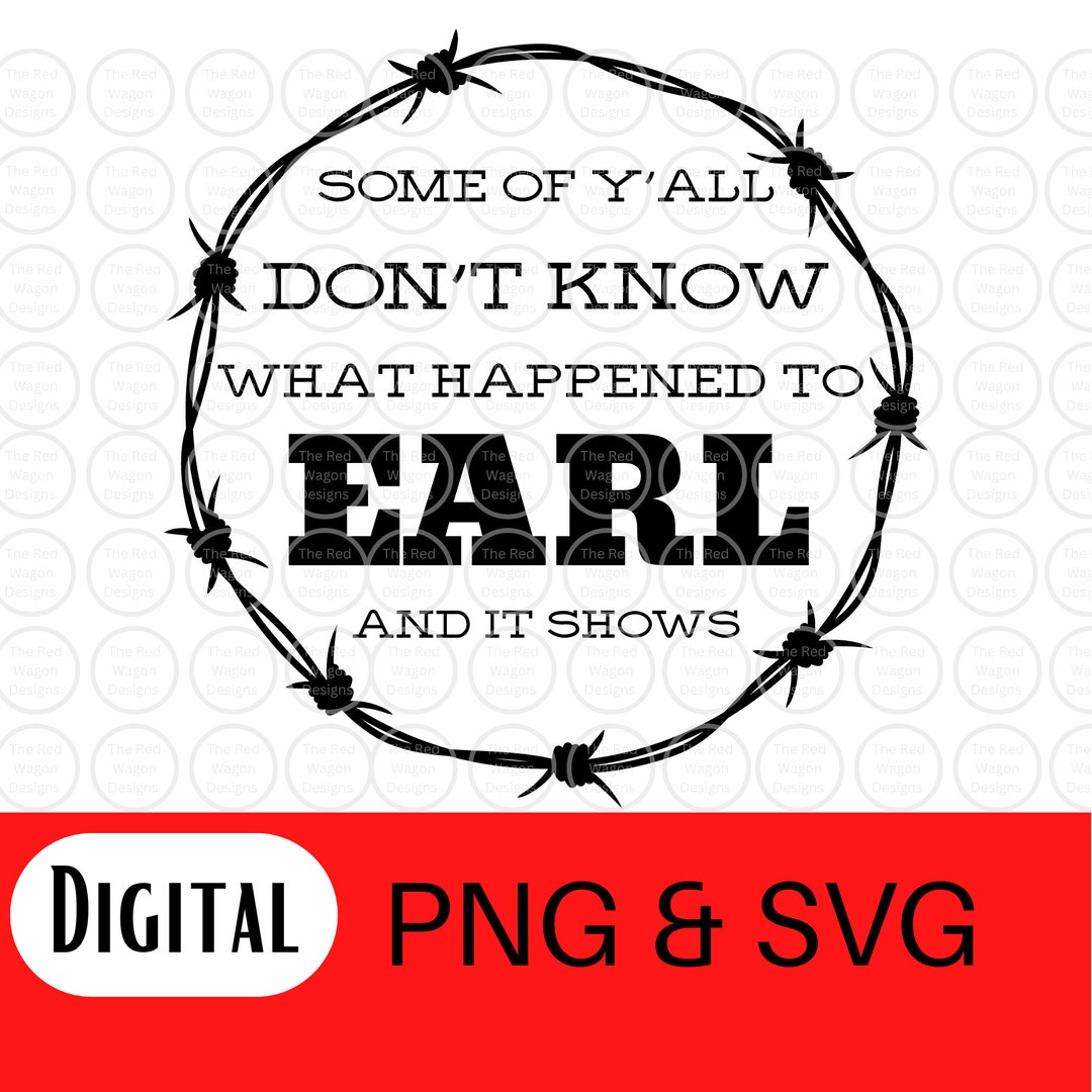 Goodbye Earl PNG SVG Digital Download Instant Download Cut - Etsy Australia