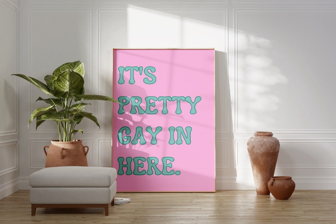 It's Pretty Gay in Here Queer Art Indie Room Decor - Etsy