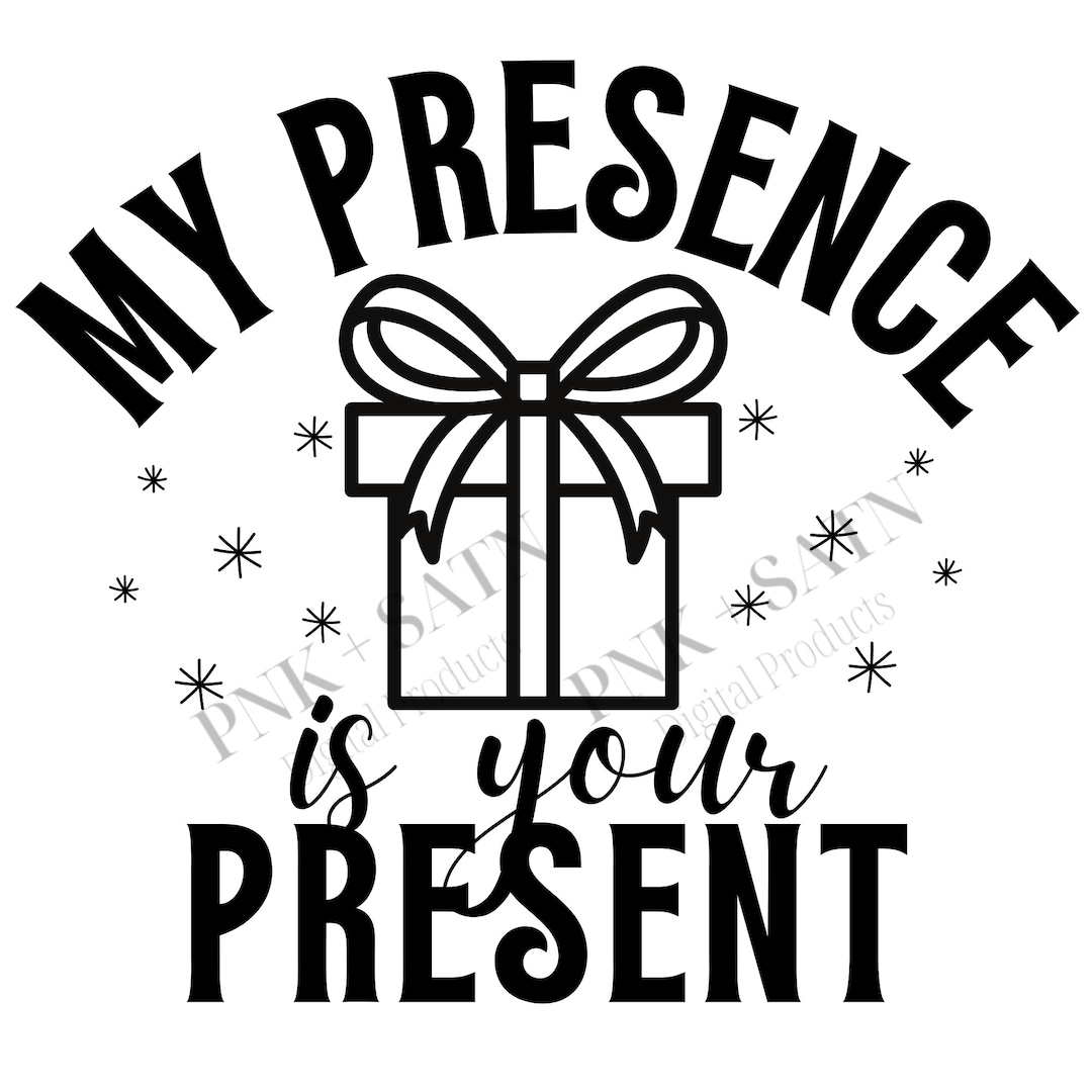 My Presence is Your Present SVG | Christmas SVG | SVG for Christmas ...