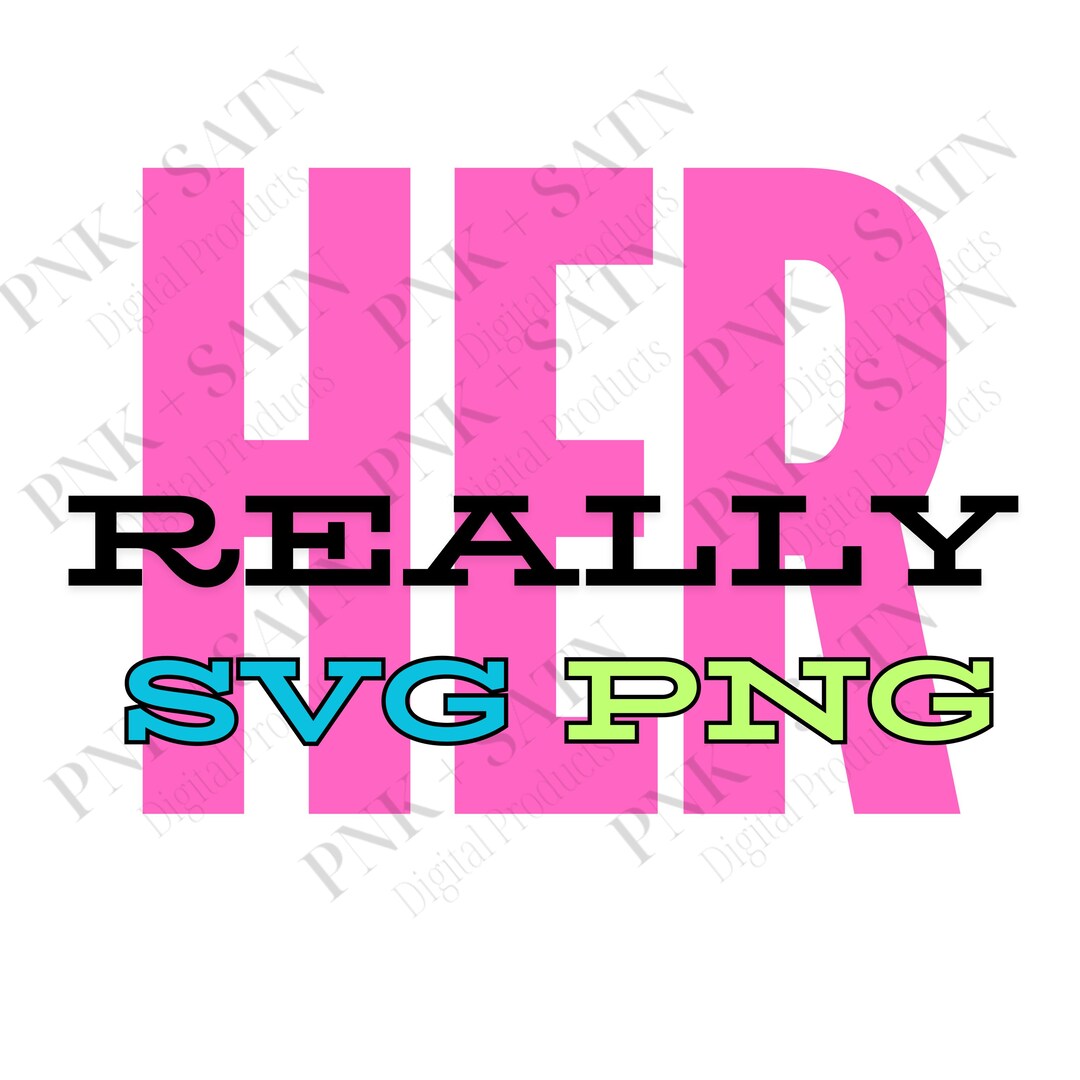 Really Her Svg Png | It Girl Svg | Png | Svg | Cricut Design | Digital ...