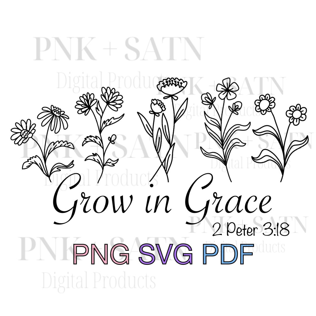 Grow in Grace SVG PNG PDF | Christian Svg | Flower Svg - Etsy