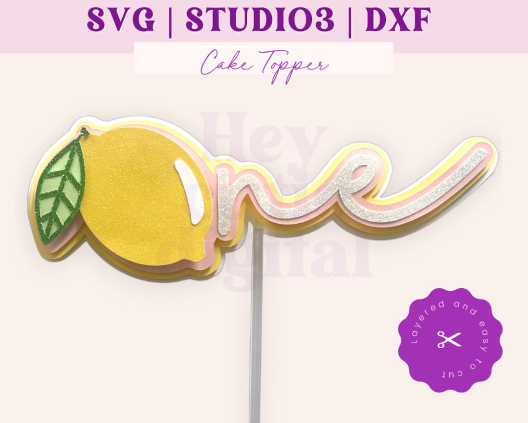 Lemon Cake Topper SVG | Lemon Theme | First Birthday Cake Topper | ONE ...