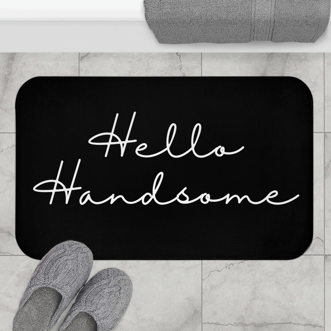 Hello Handsome Bath Mat Cute Bath Mats, Bathroom Decor for Him, Black ...