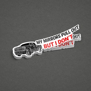 Truck Sticker my Mirrors Pull Out, Bumper Stickers Funny, Redneck Gifts ...