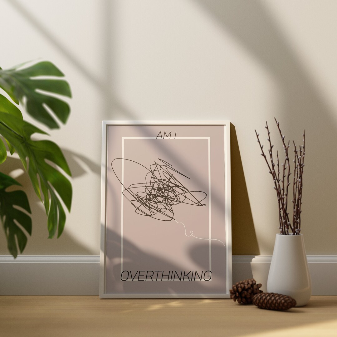 Am I Overthinking, Wall Art, Printable Wall Art, Overthinking - Etsy
