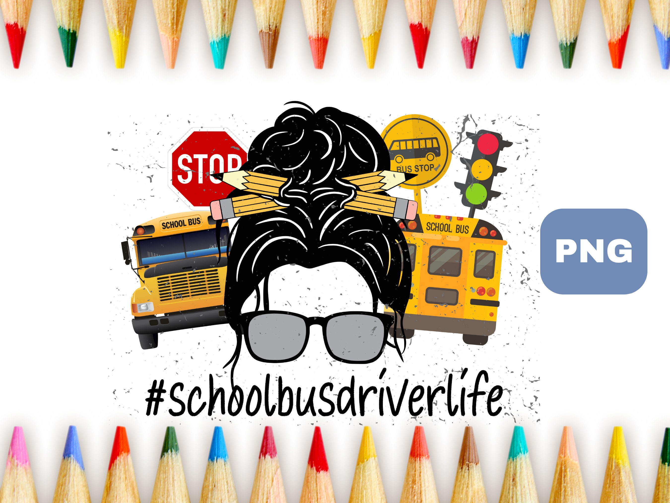 School Bus Driver Life Png Messy Bun School Bus PNG Bus Driver Png ...